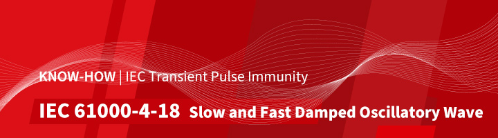 IEC Transient Pulse Immunity | IEC 61000-4-18 Slow and Fast Damped ...